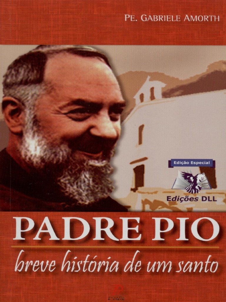 A Vida e Obra do Padre Pio: Uma Biografia Narrada por um de Seus Filhos ...