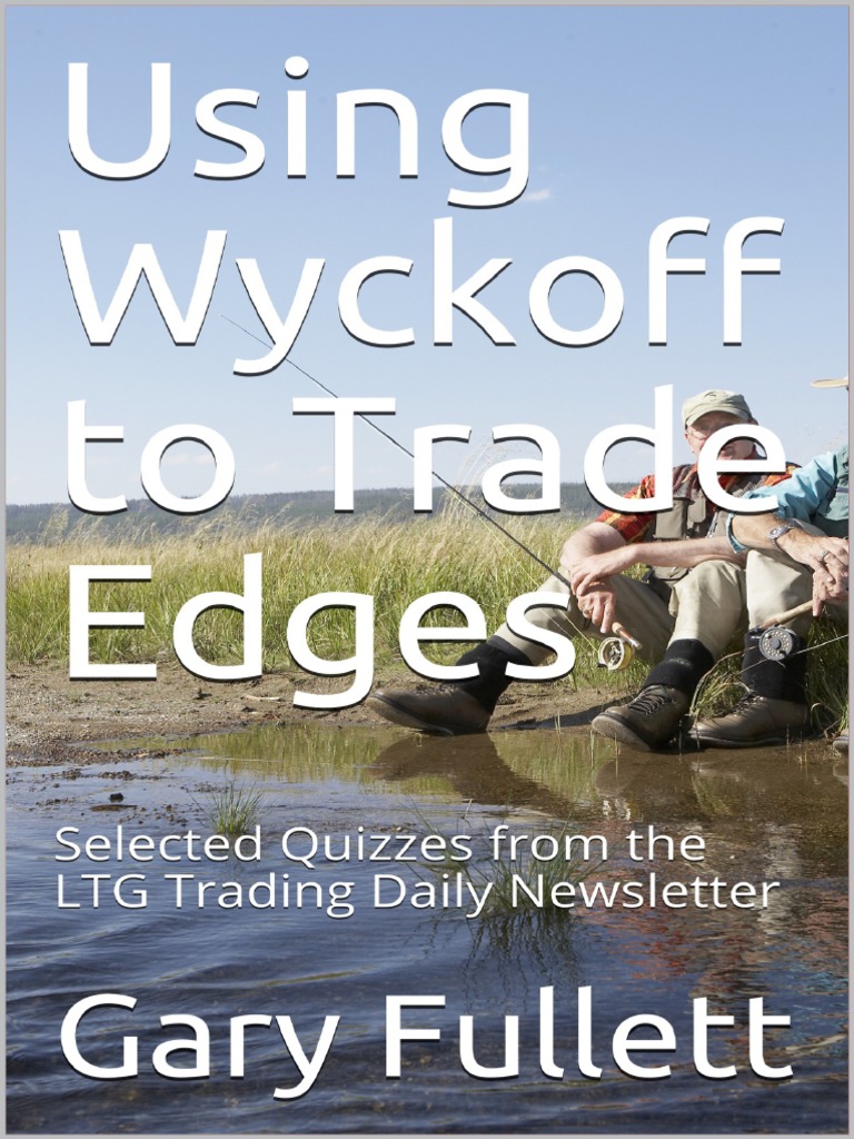 Using Wyckoff To Trade Edges - Gary Fullett | PDF