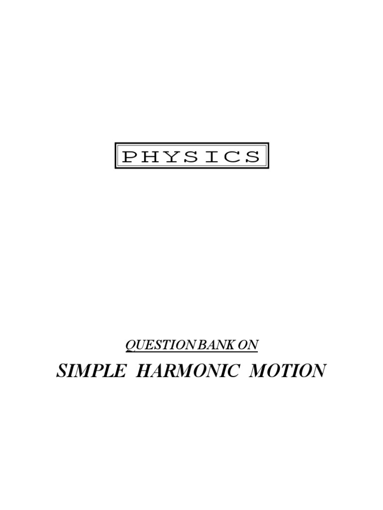 Simple Harmonic Motion (QB) | PDF | Oscillation | Physical Phenomena