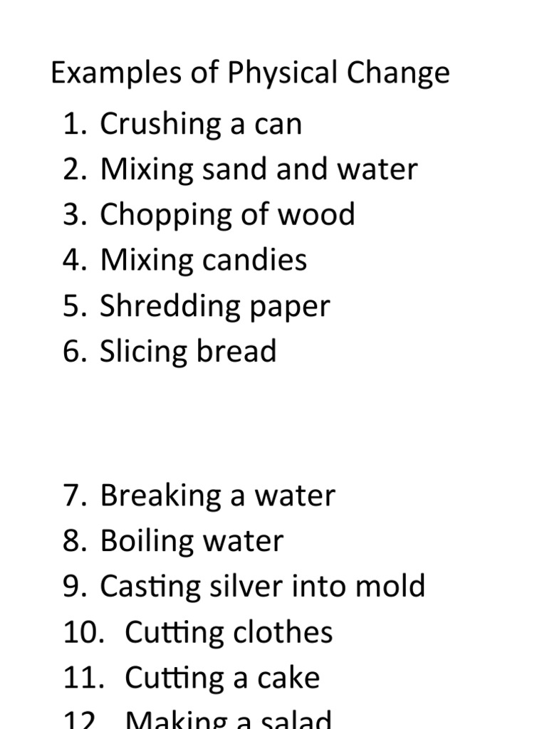 Examples of Physical Change 1. Crushing A Can 2. Mixing Sand and Water ...