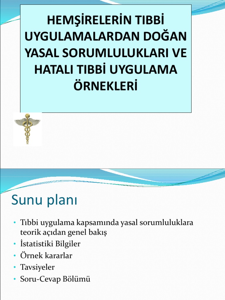Hemşirelerin Tibbi Uygulamalardan Doğan Yasal Sorumluluklari Ve Hatali ...