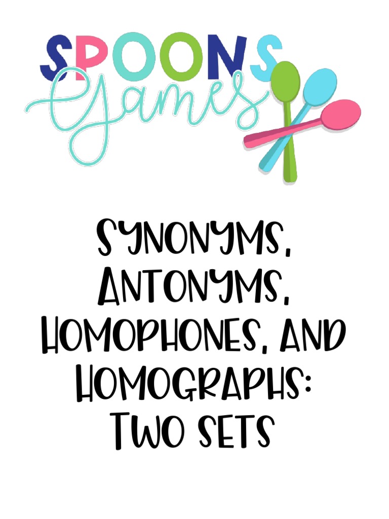 Synonyms, Antonyms, Homophones, and Homographs: Two Sets | PDF