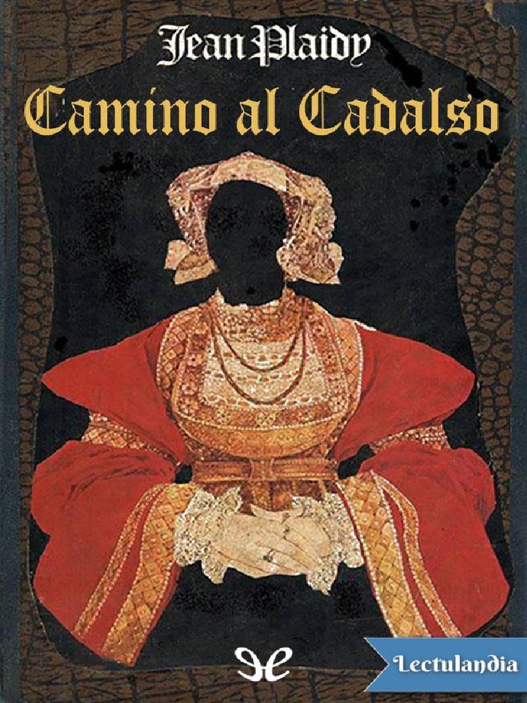 Camino Al Cadalso - Jean Plaidy | PDF | María, reina de los escoceses ...