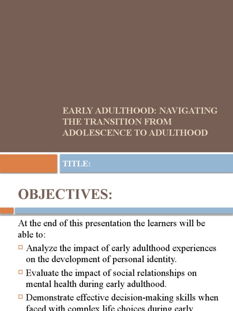 Early Adulthood Navigating The Transition From Adolescence To Adulthood ...