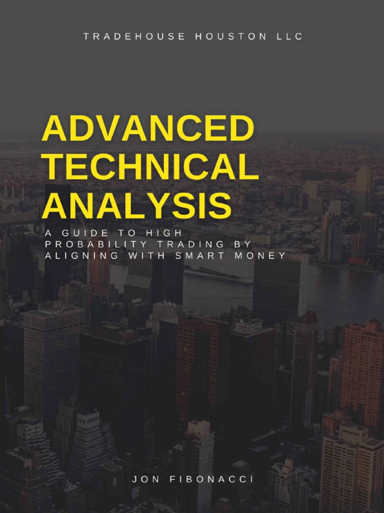 Advanced Technical Analysis A Guide To High Probability Trading by ...