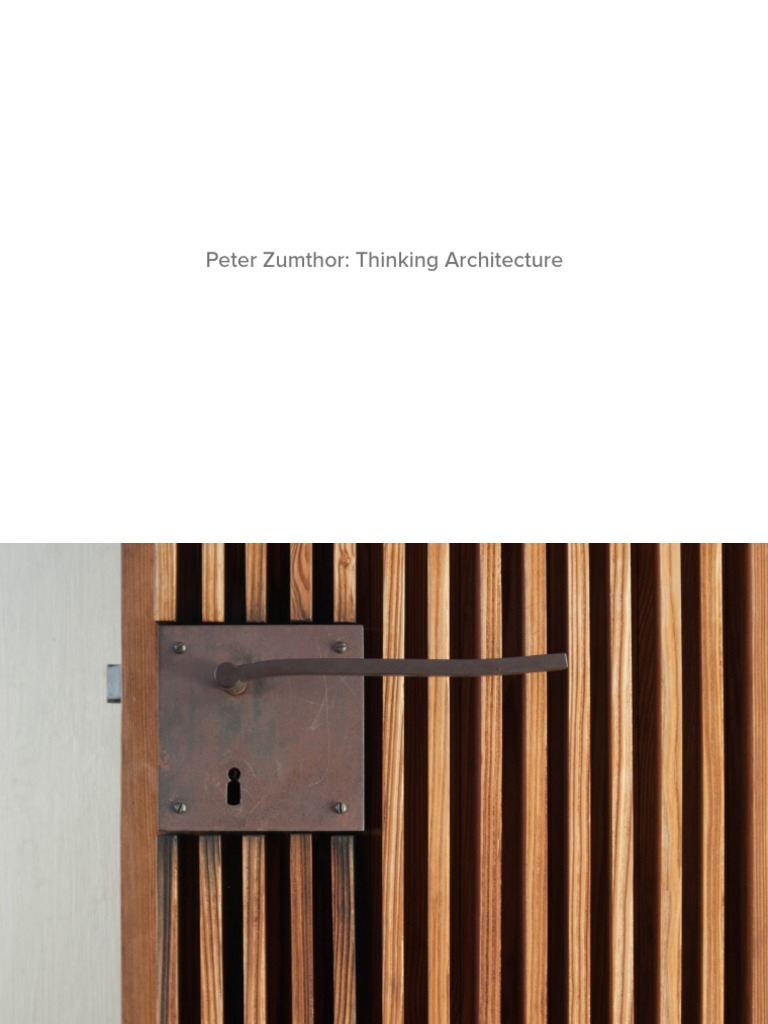 Peter Zumthor: Thinking Architecture | PDF