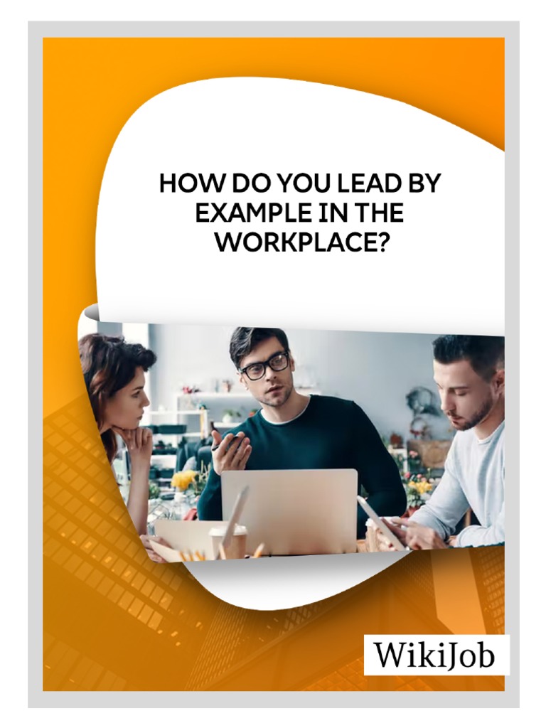 Leading by Example in the Workplace | PDF | Leadership | Psychological ...