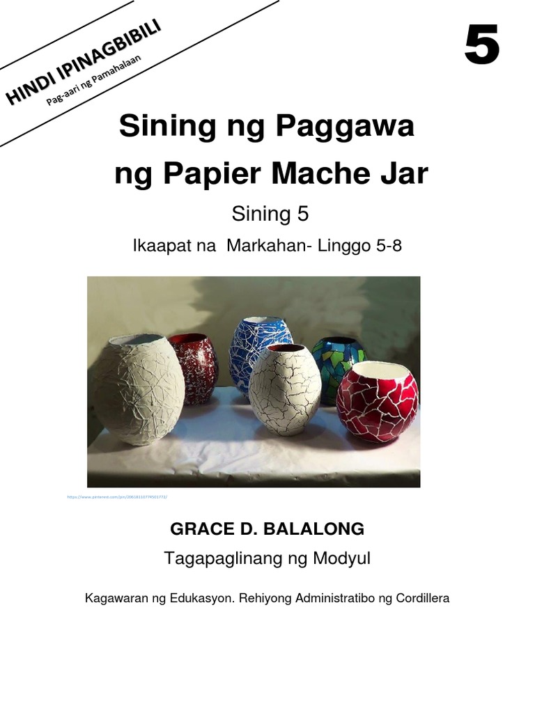 Arts5 - Q4 - W5 8 - Sining NG Paggawa NG Papier Mache - Balalong - MP1 ...