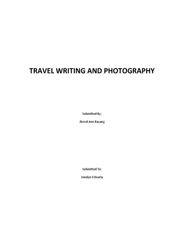 Travel Writing and Photography: Submitted By: Jhocel Ann Bayang | PDF ...