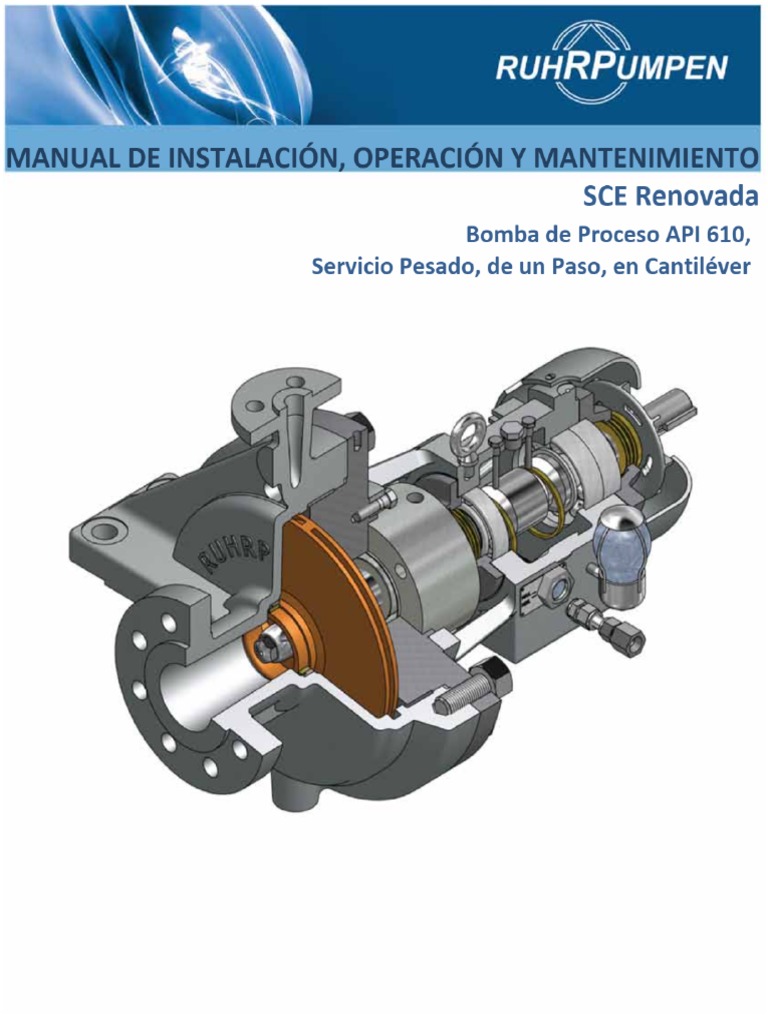 MANUAL DE INSTALACIÓN, OPERACIÓN Y MANTENIMIENTO SCE Renovada. Bomba de Proceso API 610 ...