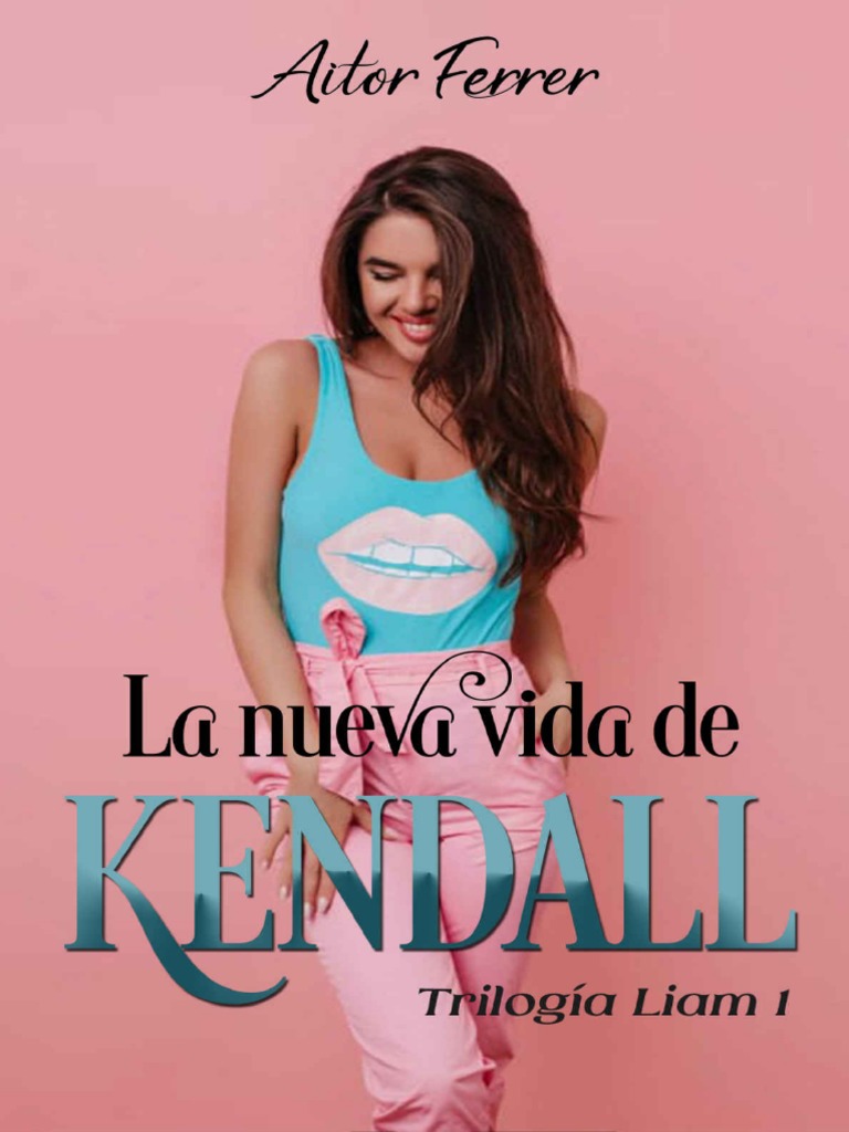 La Nueva Vida de Kendall Liam 1 Aitor Ferrer | PDF | Novela negra, policíaca y suspenso