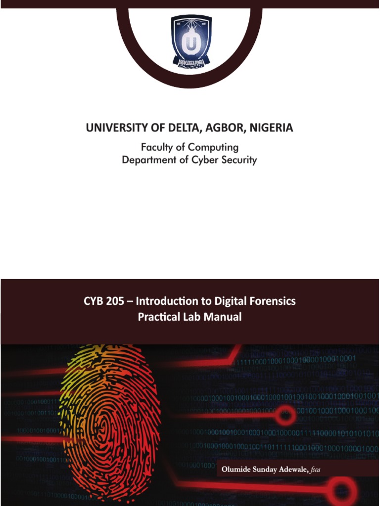 University of Delta, Agbor, Nigeria: CYB 205 - Introduc On To Digital Forensics Prac Cal Lab ...