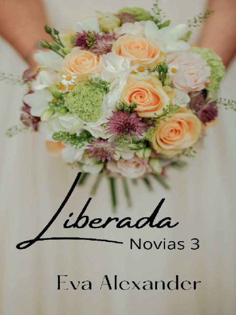 Liberada-Novias-3-Eva-Alexander | PDF | Amor | Verdad