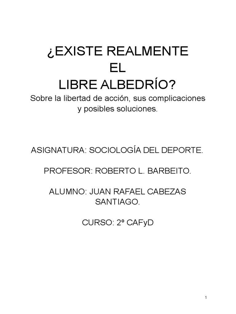 ¿Existe Realmente EL Libre Albedrío?: Sobre La Libertad de Acción, Sus Complicaciones y Posibles ...