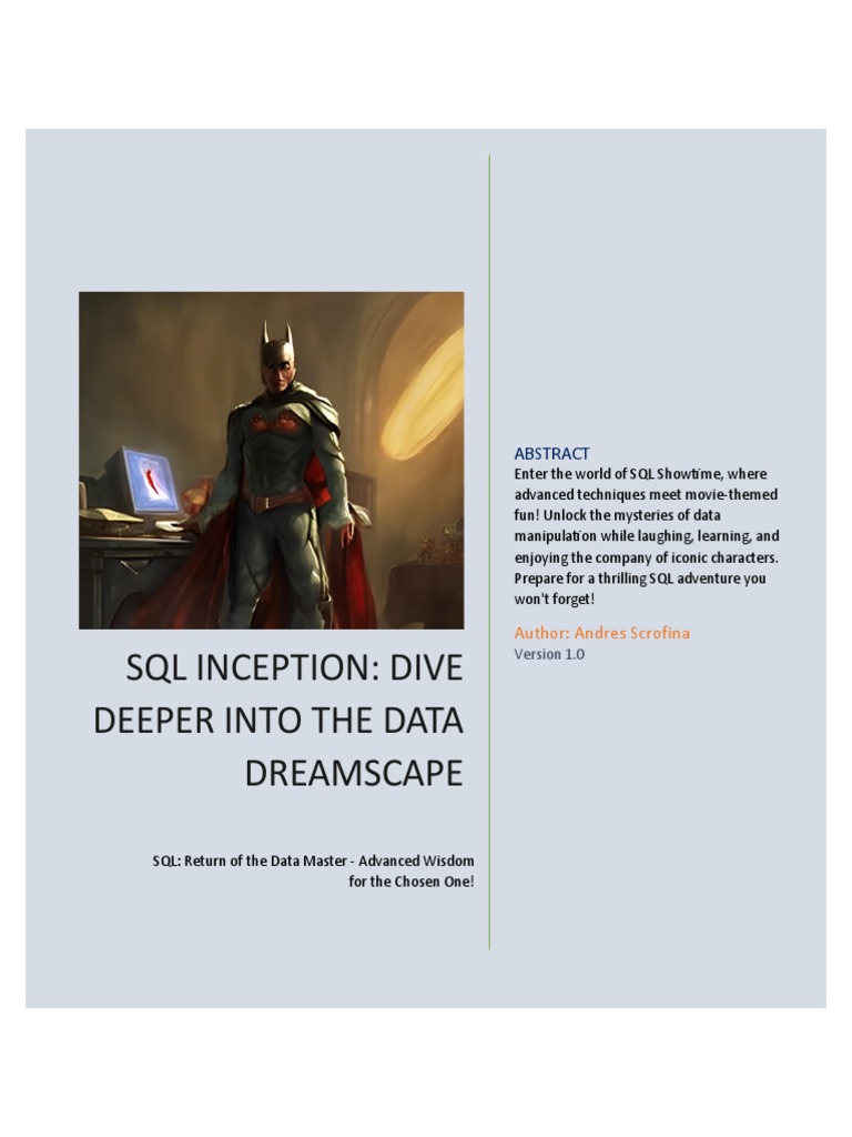 SQL Inception: Dive Deeper Into The Data Dreamscape: Author: Andres Scrofina | PDF | Database ...