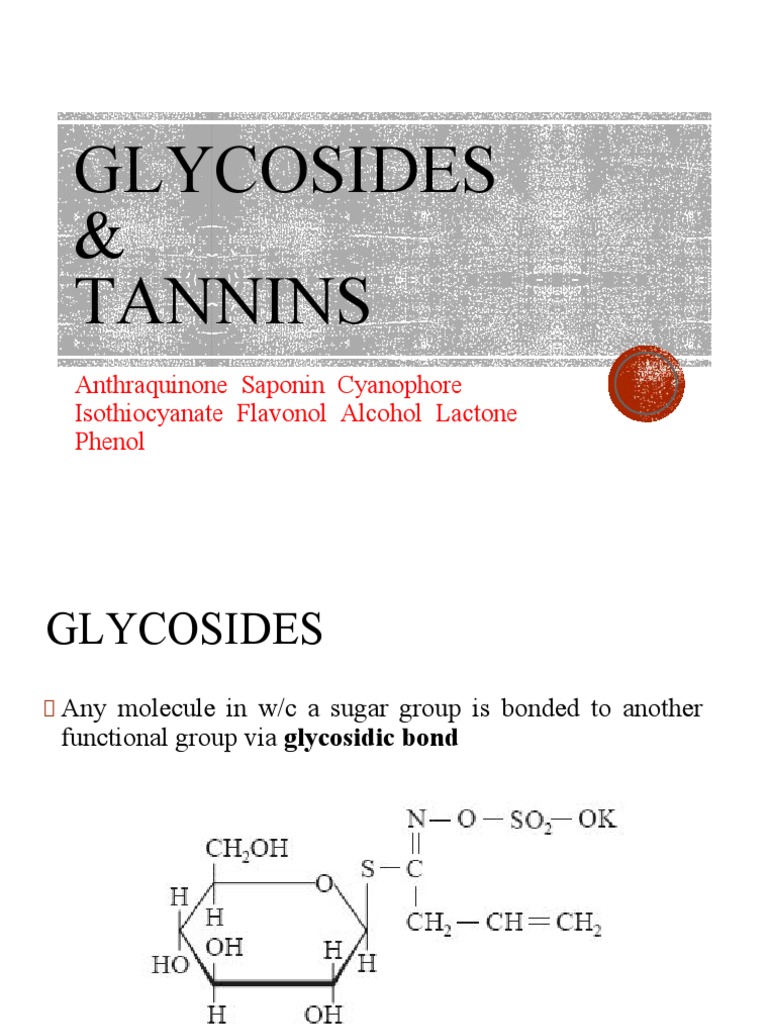 Glycosides & Tannins: Anthraquinone Saponin Cyanophore Isothiocyanate ...