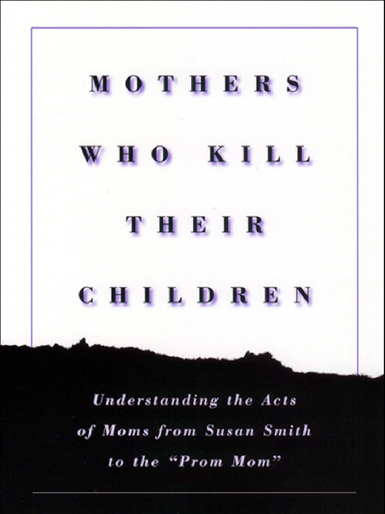 Mothers Who Kill Their Children | PDF | Legitimacy (Family Law) | Psychosis