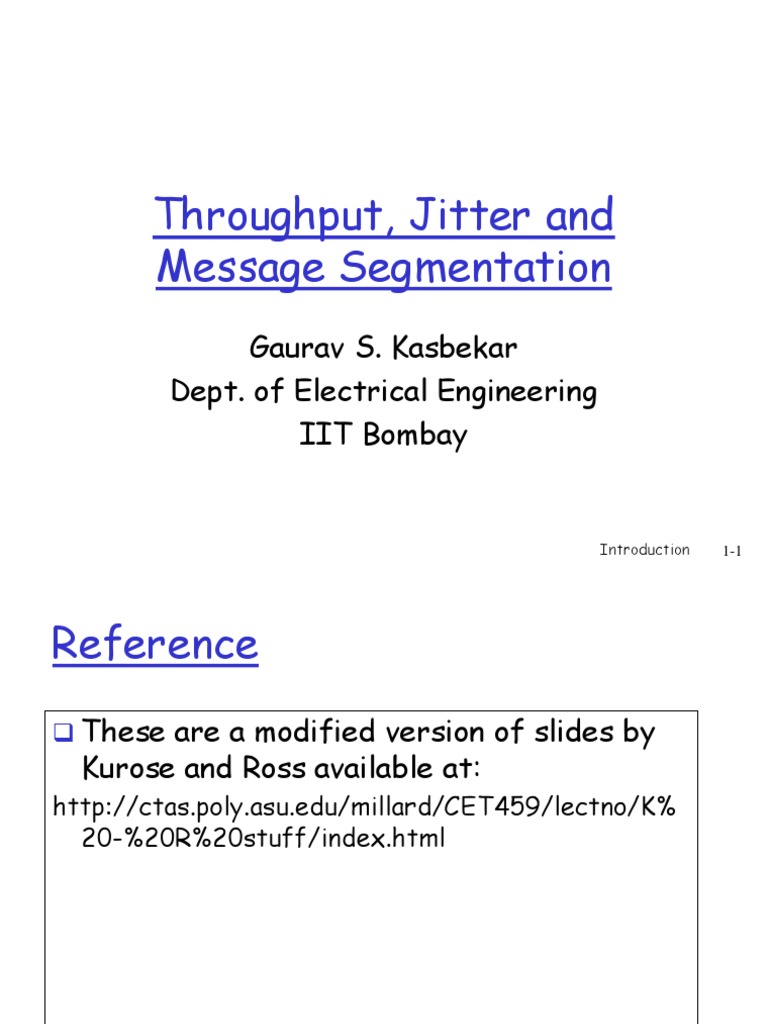 Throughput, Jitter and Message Segmentation: Gaurav S. Kasbekar Dept. of Electrical Engineering ...