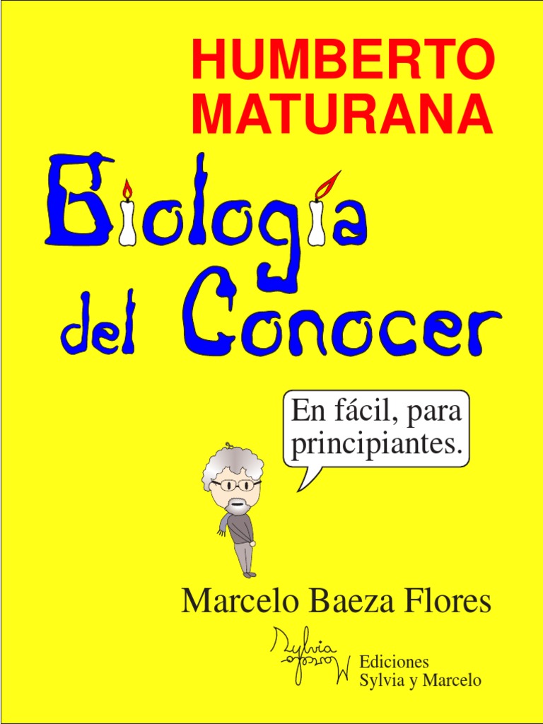 Humberto Maturana, Biología Del Conocer, en Fácil para Principiantes ...