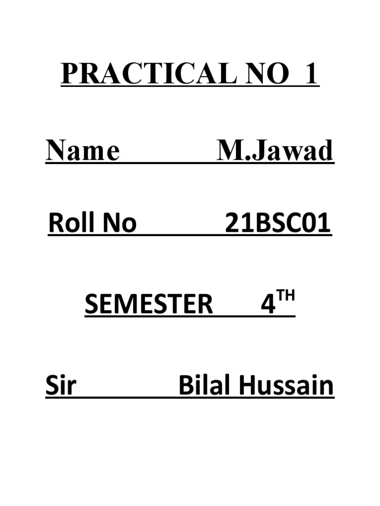 Practical No 1 Name M.Jawad Roll No 21Bsc01 Semester 4 Sir Bilal ...