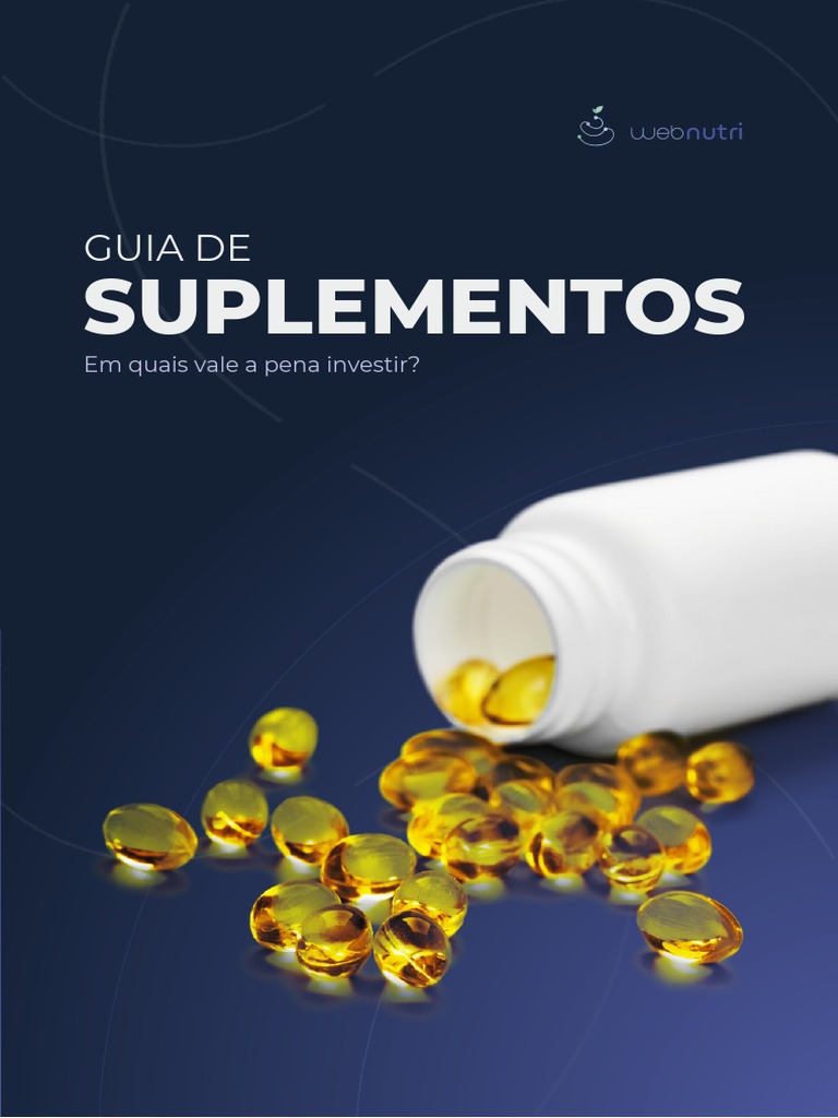 Guia completo sobre os principais suplementos alimentares: quais vale a pena investir? | PDF ...