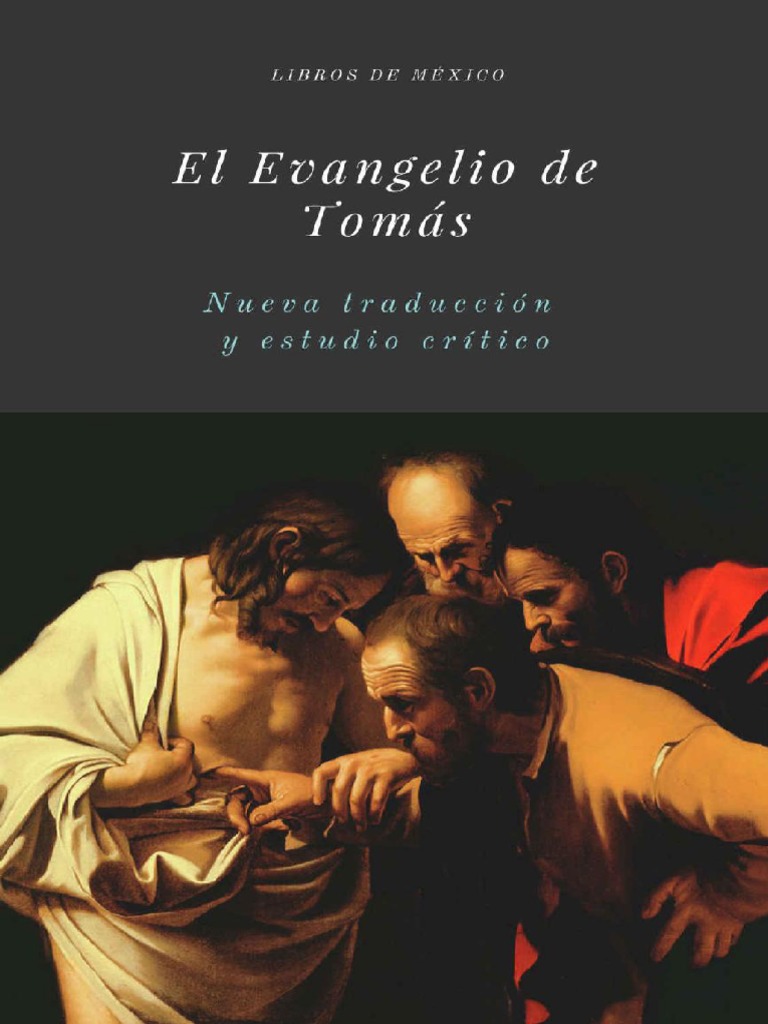 El Evangelio de Tomás - Nueva traducción en lenguaje actual y estudio crítico | PDF | Evangelio ...