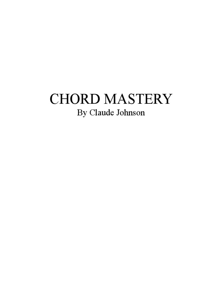 CHORD MASTERY by Claude Johnson | PDF | Chord (Music) | Guitars