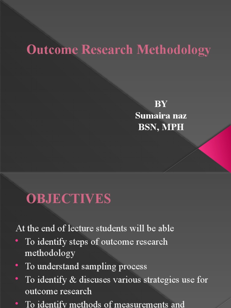 Outcome Research Methodology: BY Sumaira Naz BSN, MPH | PDF | Cohort ...