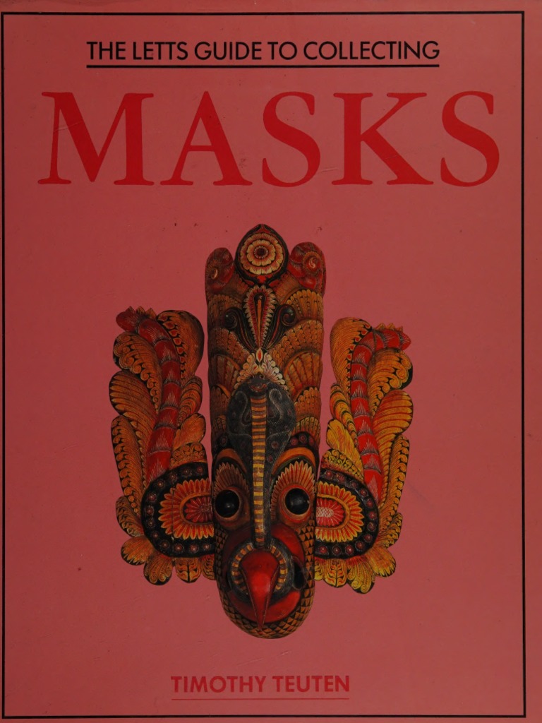 Timothy Teuten - The Letts Guide To Collecting Masks | PDF | Mask