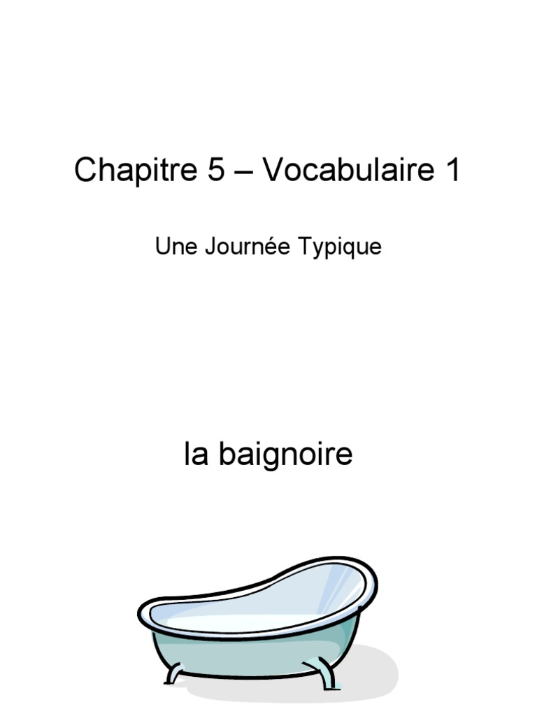 Chapitre 5 Vocabulaire 1 Une Journee Typique La Baignoire | PDF ...