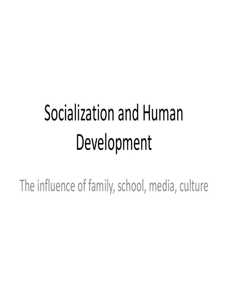 Socialization and Human Development: The Influence of Family, School ...