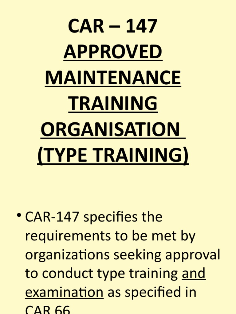 CAR - 147 Approved Maintenance Training Organisation (Type Training) | PDF | Audit | Regulatory ...