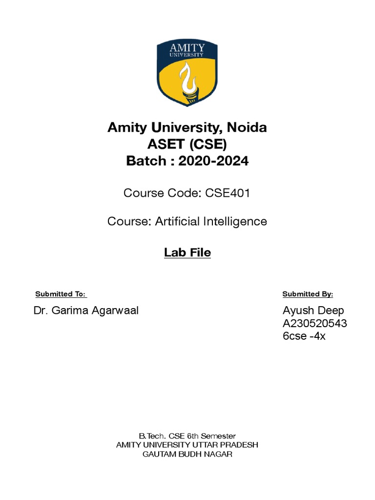 Amity University, Noida Aset (Cse) Batch: 2020-2024: Course Code: CSE401 Course: Artificial ...