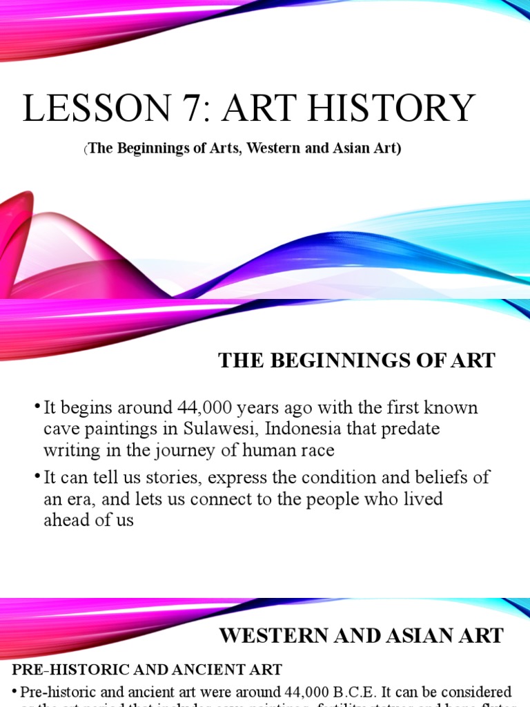 Lesson 7: Art History: The Beginnings of Arts, Western and Asian Art ...