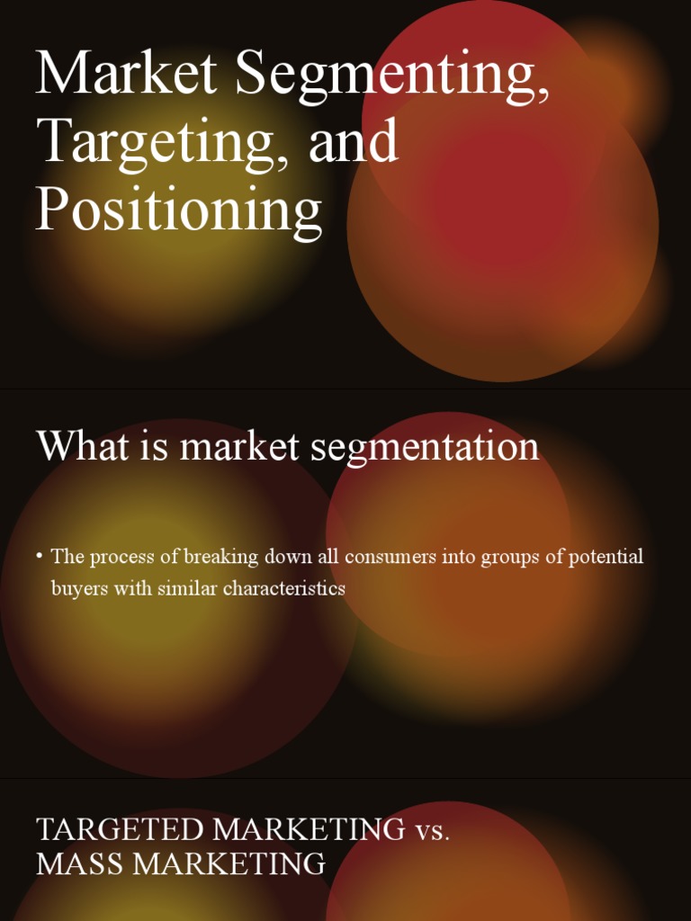 Market Segmenting Targeting and Positioning | Download Free PDF | Marketing | Market Segmentation