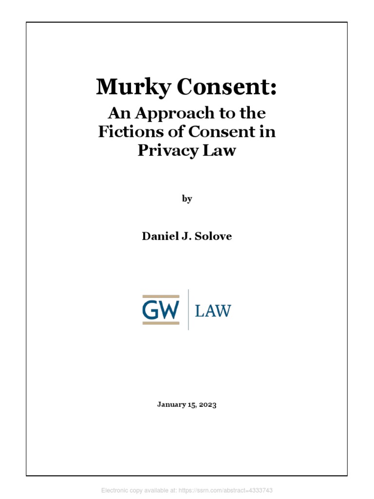 Murky Consent: An Approach To The Fictions of Consent in Privacy Law - Daniel Solove | PDF ...
