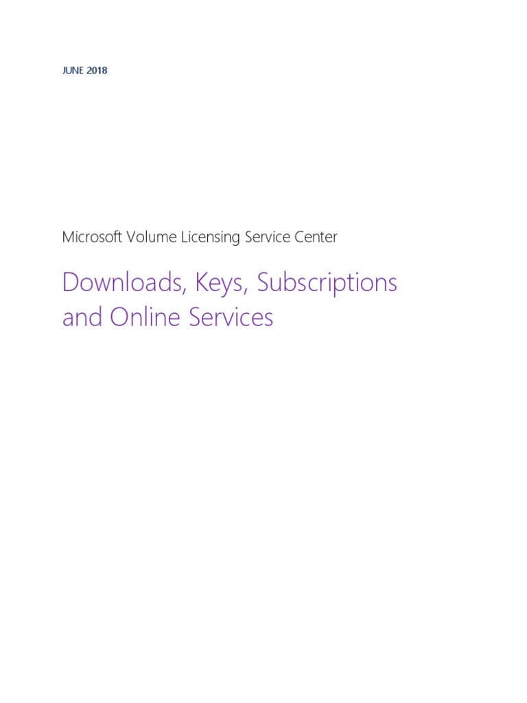 Downloads, Keys, Subscriptions and Online Services: Microsoft Volume Licensing Service Center ...
