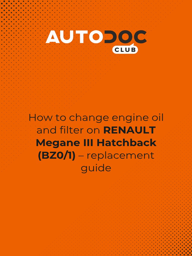 How To Change Engine Oil and Filter On RENAULT Megane III Hatchback ...