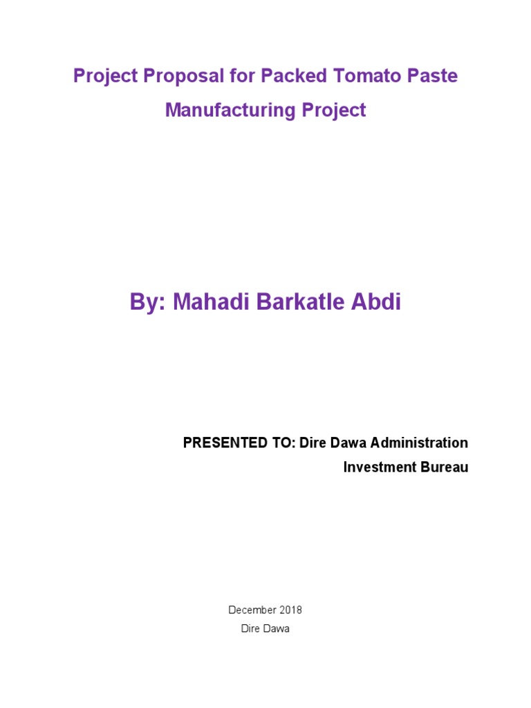 By: Mahadi Barkatle Abdi: Project Proposal For Packed Tomato Paste Manufacturing Project ...
