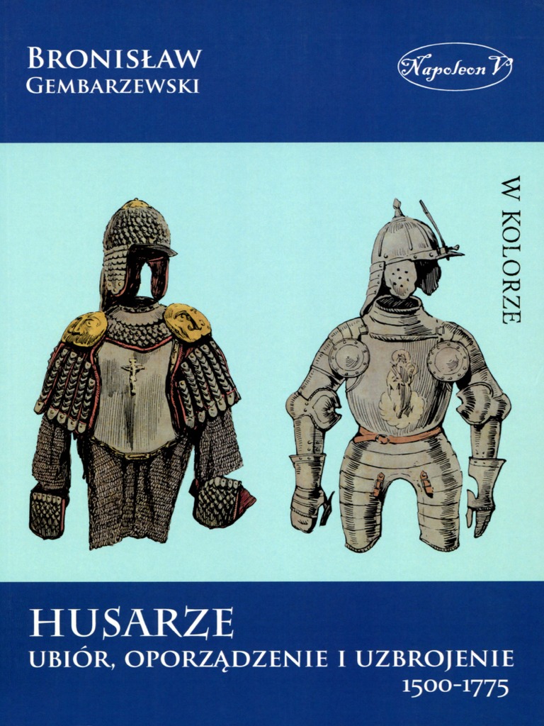Husarze Ubior Oporzadzenie I Uzbrojenie 1500-1775 (E) | PDF
