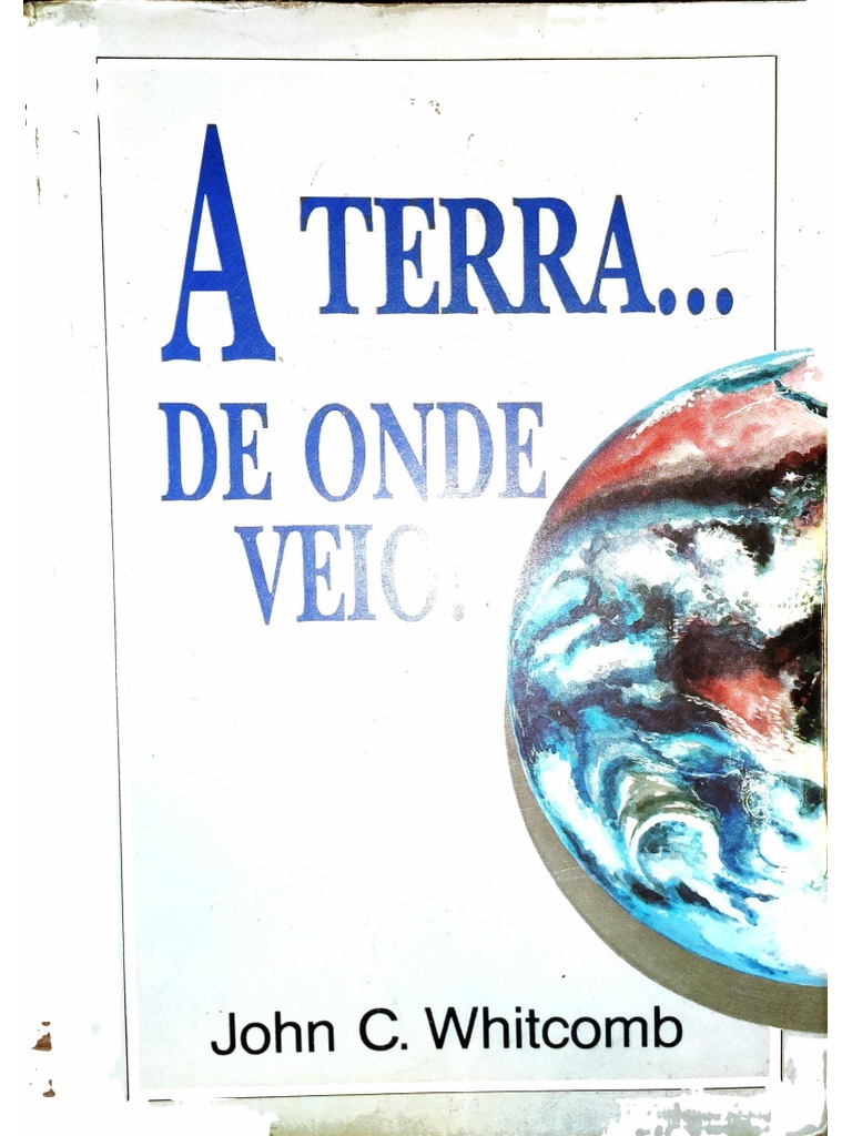 A Terra... de Onde Veio - John C. Whitcomb | PDF
