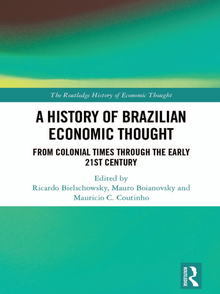 A History of Brazilian Economic Thought: From Colonial Times Through ...