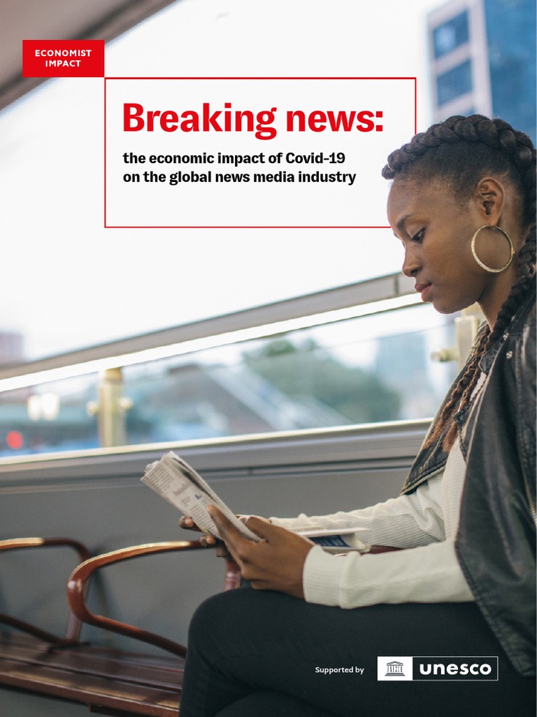 Breaking News The Economic Impact of Covid-19 On The Global News Media ...