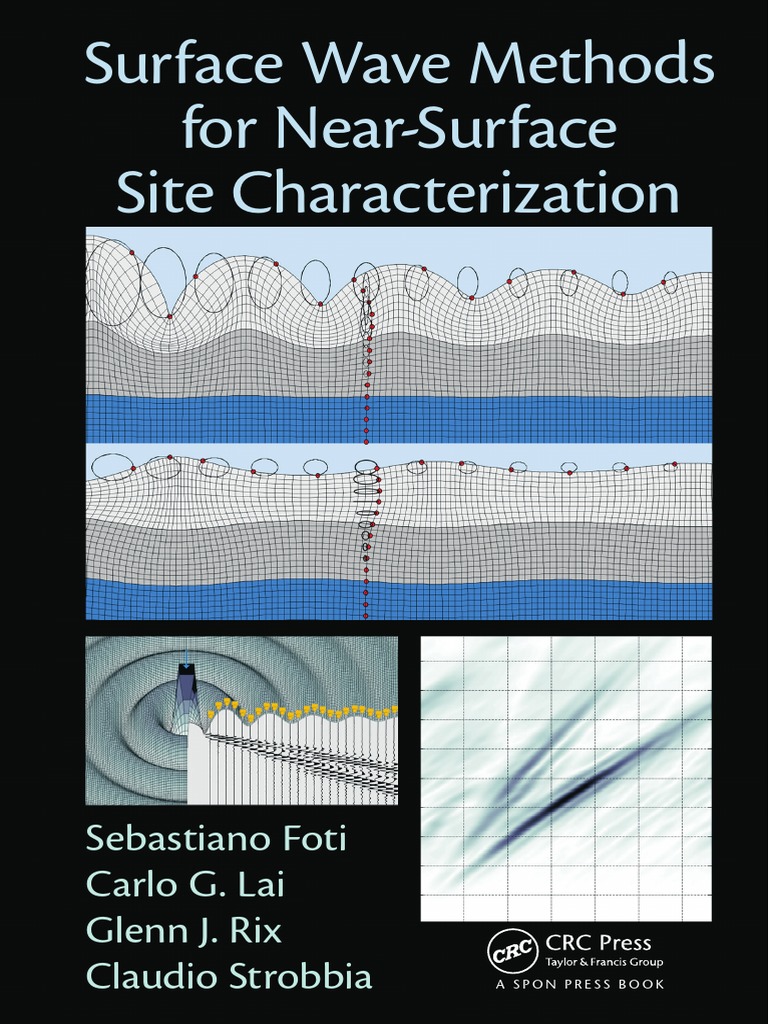 Surface Wave Methods For Near-Surface Site Characterization: Sebastiano Foti Carlo G. Lai Glenn ...