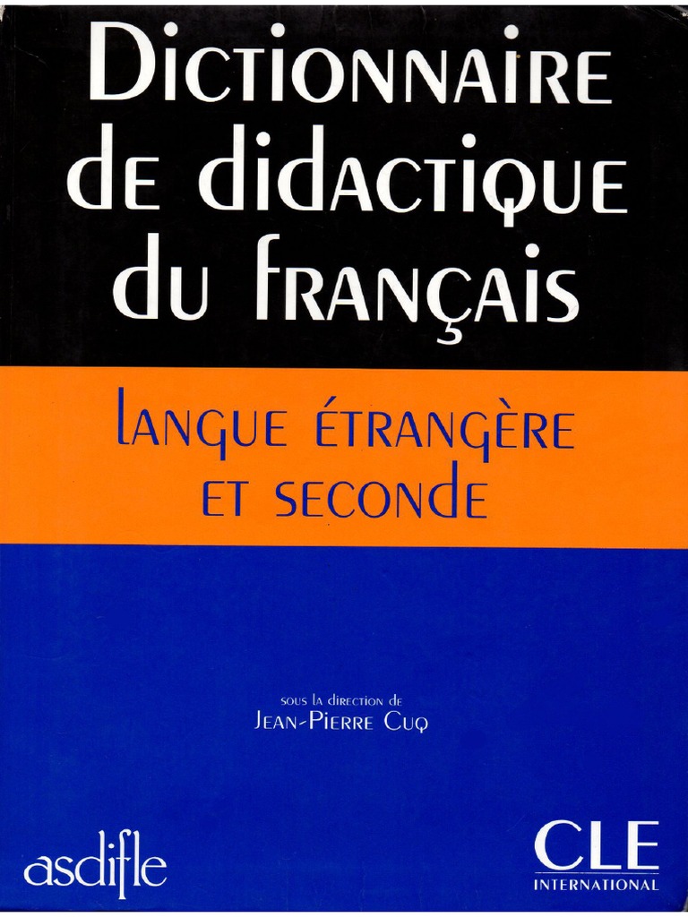 Dictionnaire de Didactique Du Français Langue Étrangère Et Seconde (Dir ...