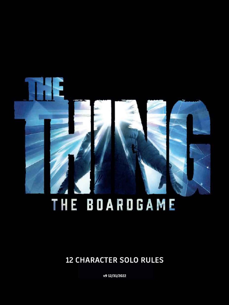 The Thing - The Board Game 12 Character Solo Rules v9 | PDF