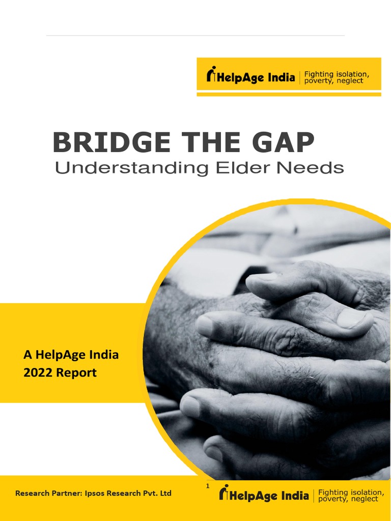 Bridge The Gap Understanding Elder Needs A HelpAge India 2022 Report 1 | PDF
