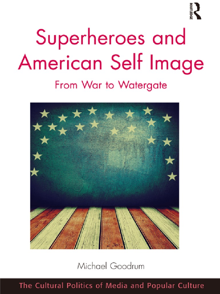 Superheroes and American Self Image | PDF | Batman | Superman