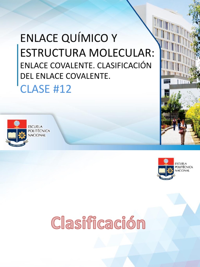 CLASE 12. Diapositivas - El Enlace Covalente. Clasificación Del Enlace Covalente | PDF