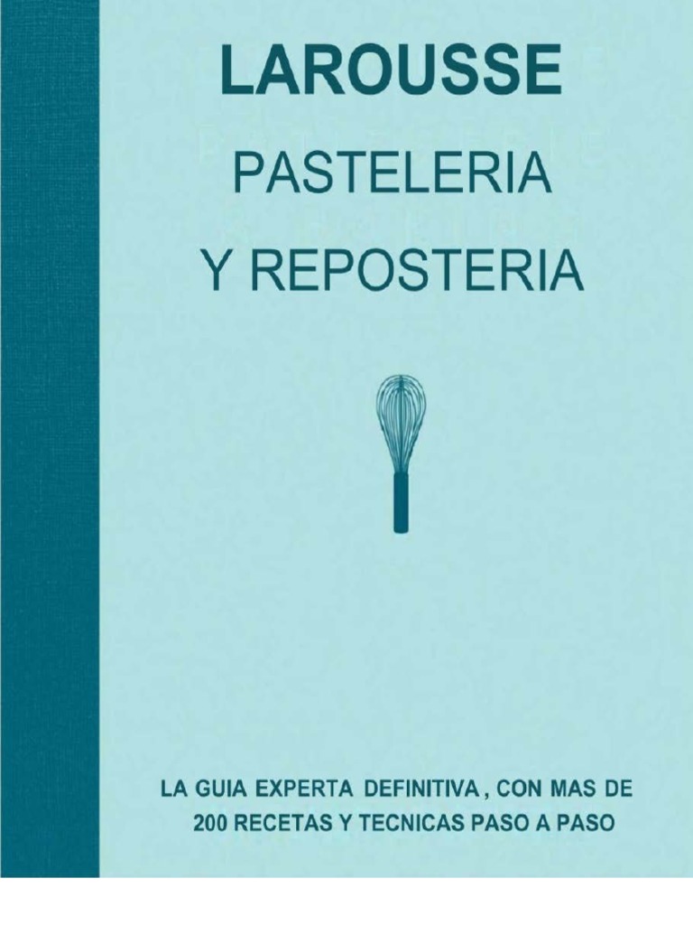 Pastelería y Repostería, Larousse | PDF | Postres | Chocolate